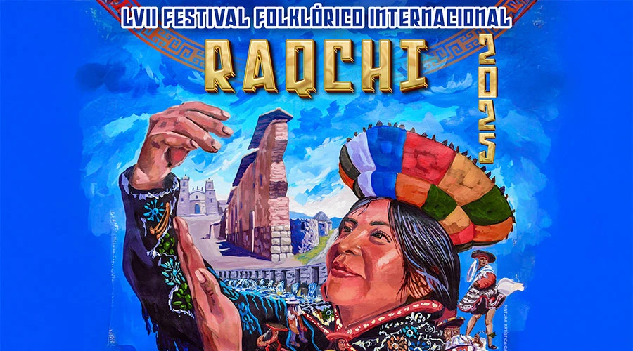 LVII Festival Folclórico Internacional de Raqchi 2025 - Canchis ...